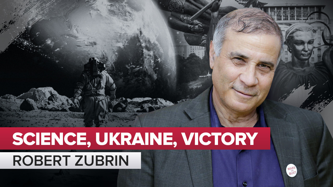 Renowned US Scientist, Author, Robert Zubrin, Makes the Case for Ukraine