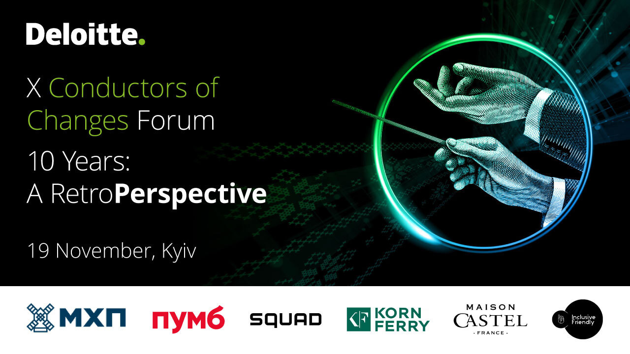 Deloitte Ukraine to Host 10th Anniversary Conductors of Changes Forum ...