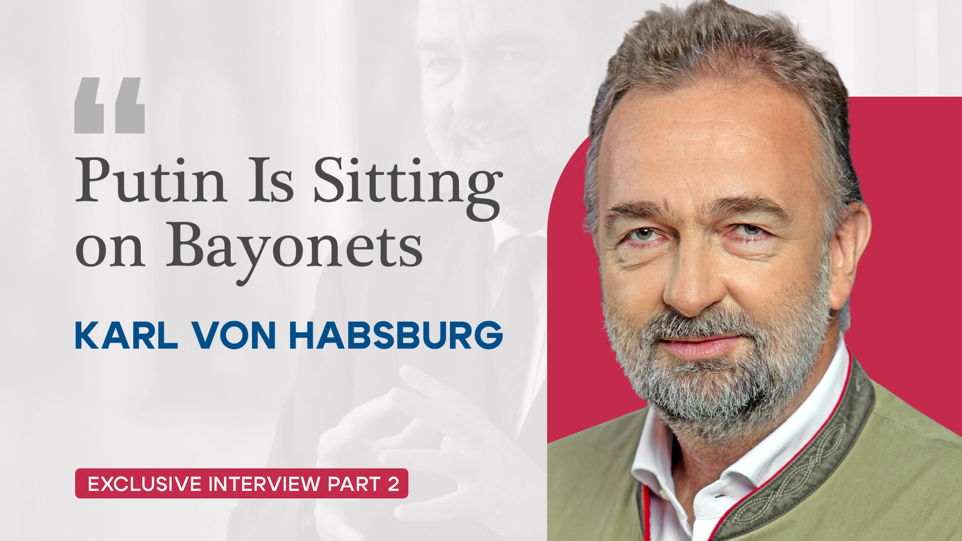 A Warning Against Appeasement – Interview With Karl von Habsburg (Part II)